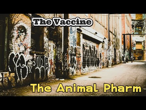 The Vaccine - The Animal Pharm - YouTube