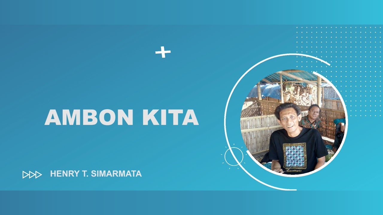 AMBON KITA [Henry T. Simarmata] - YouTube