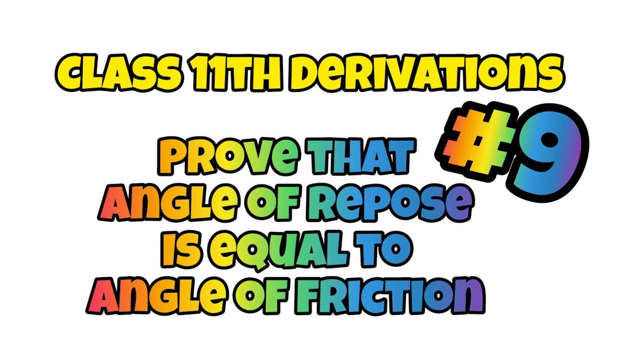 ANGLE OF REPOSE EQUAL TO ANGLE OF FRICTION || CLASS 11 DERIVATIONS #9 ...