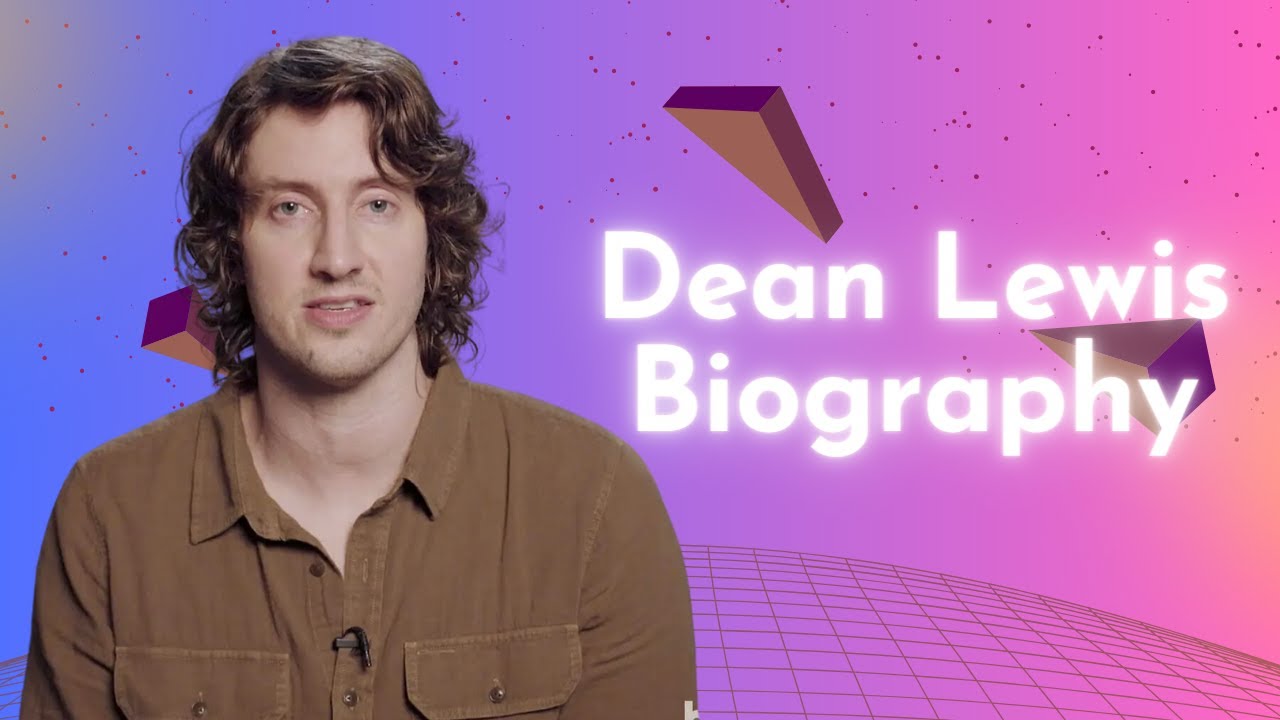 Dean Lewis Biography, Career, Family & Personal Life - YouTube