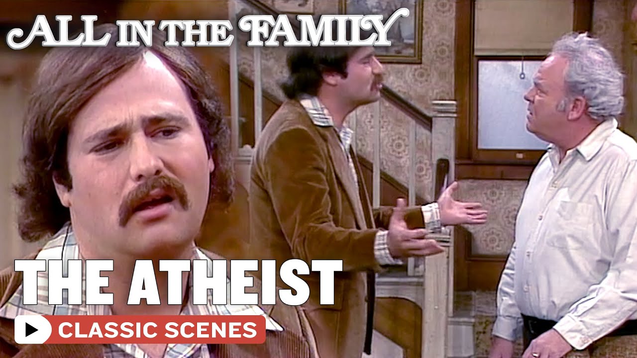 Michael The Atheist | All In The Family - YouTube