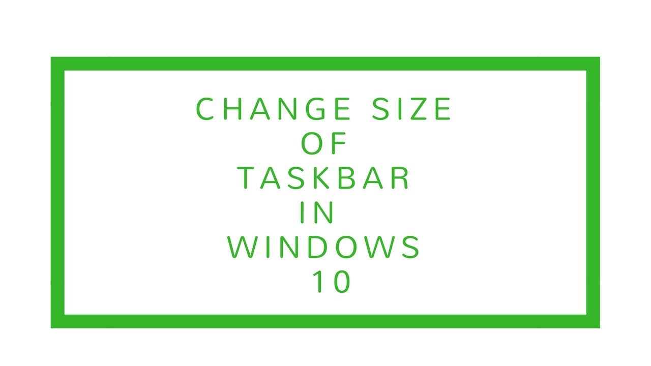 how to resize/increase and decrease size of taskbar in windows 10 - YouTube