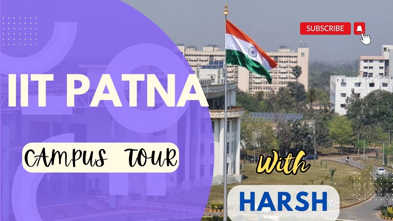 “IIT Patna Campus Tour with Harsh : Explore India's Premier Engineering ...