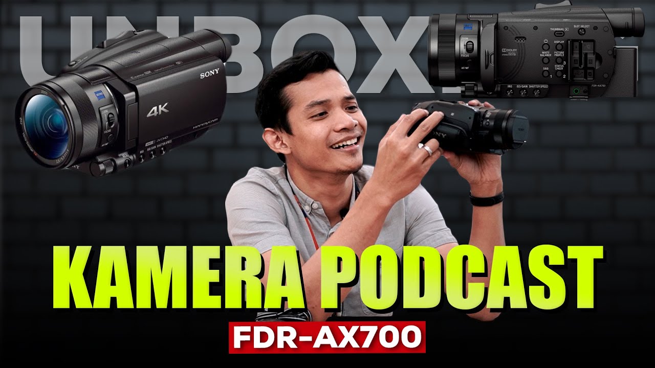 KAMERA PODCAST TERBAIK 2021 | Unboxing Camcorder Sony FDR AX700 - YouTube
