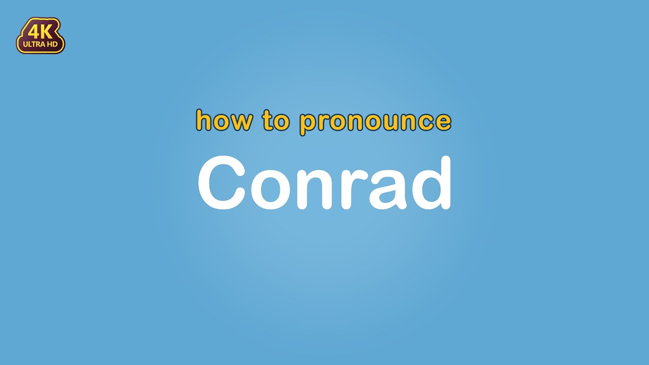 how to pronounce Conrad 【Name】 - YouTube
