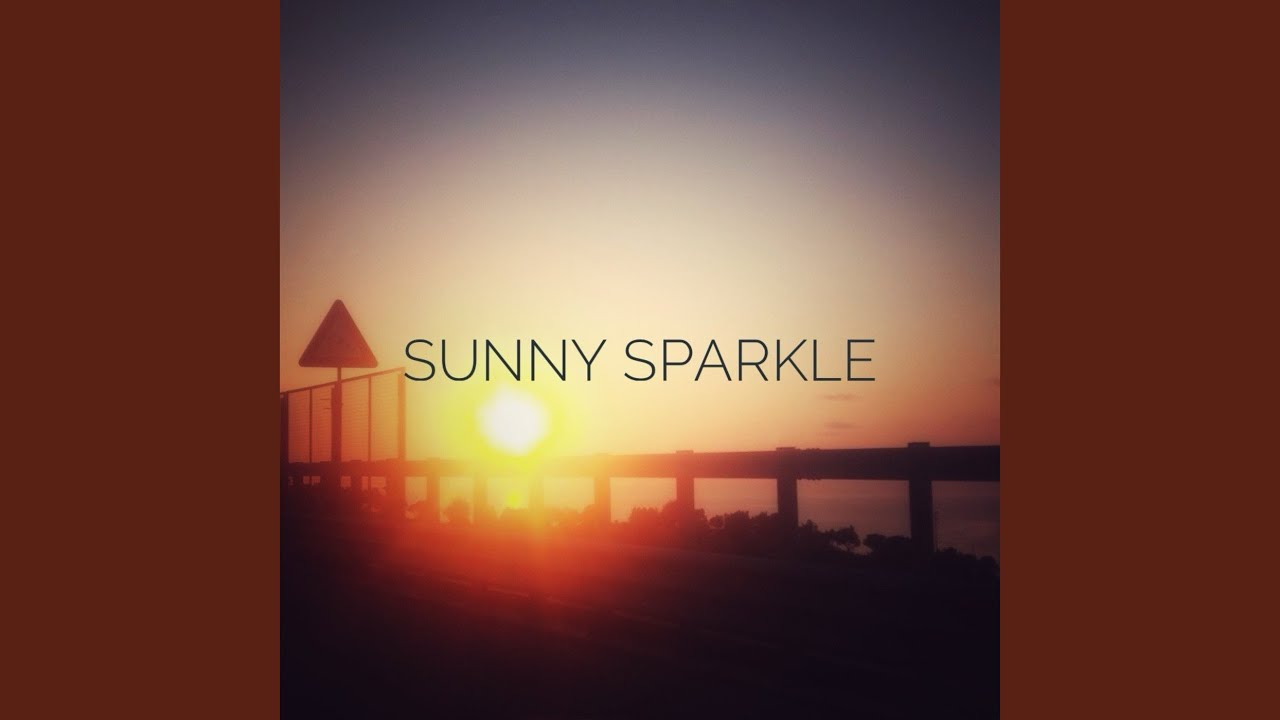 Sunny Sparkle - YouTube