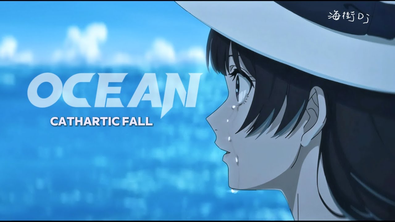 Cathartic Fall - Ocean (Lyrics / AMV) | The Tunnel to Summer, the Exit ...