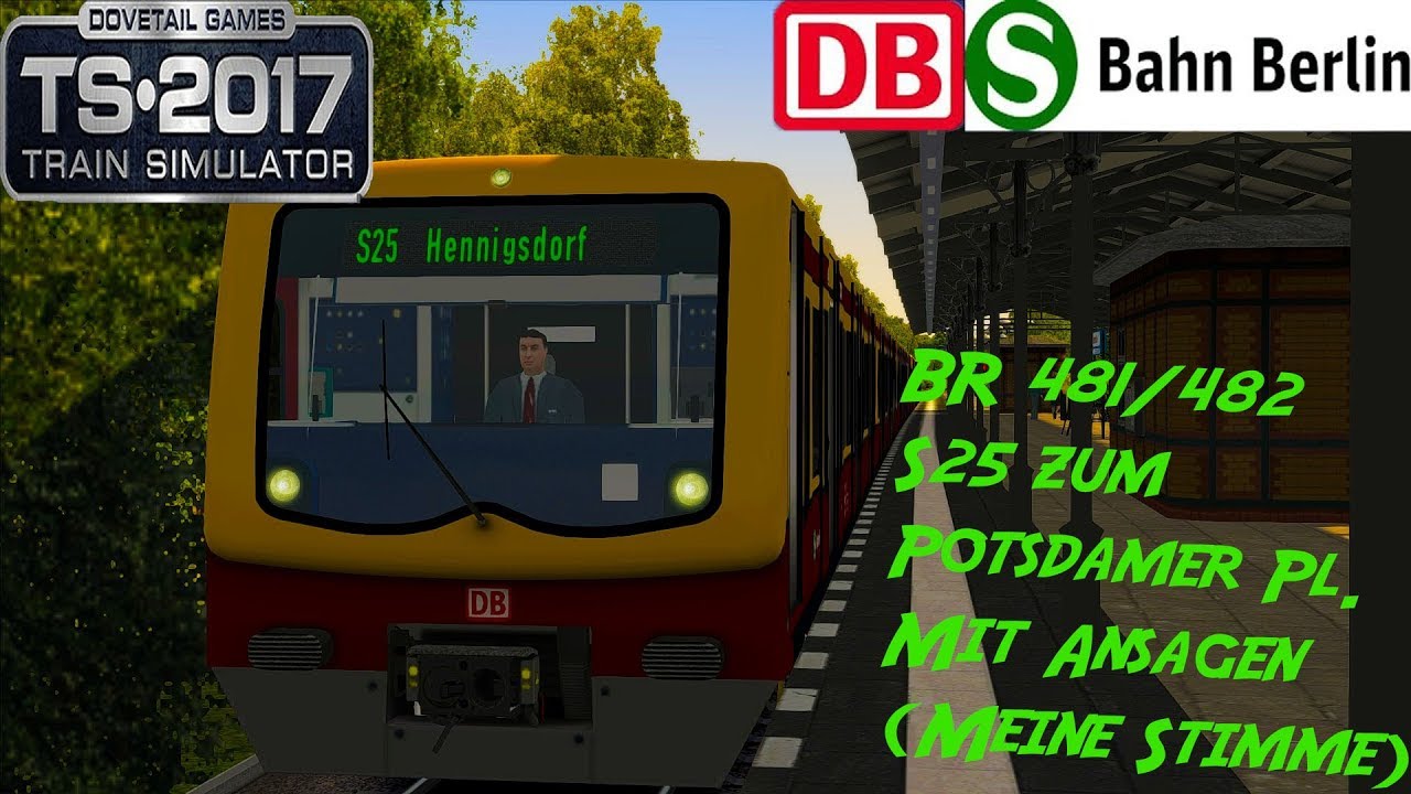 TRAIN SIMULATOR 2017 ☆ BR481-482 / S25 (mit Ansagen-Meine Stimme) nach ...