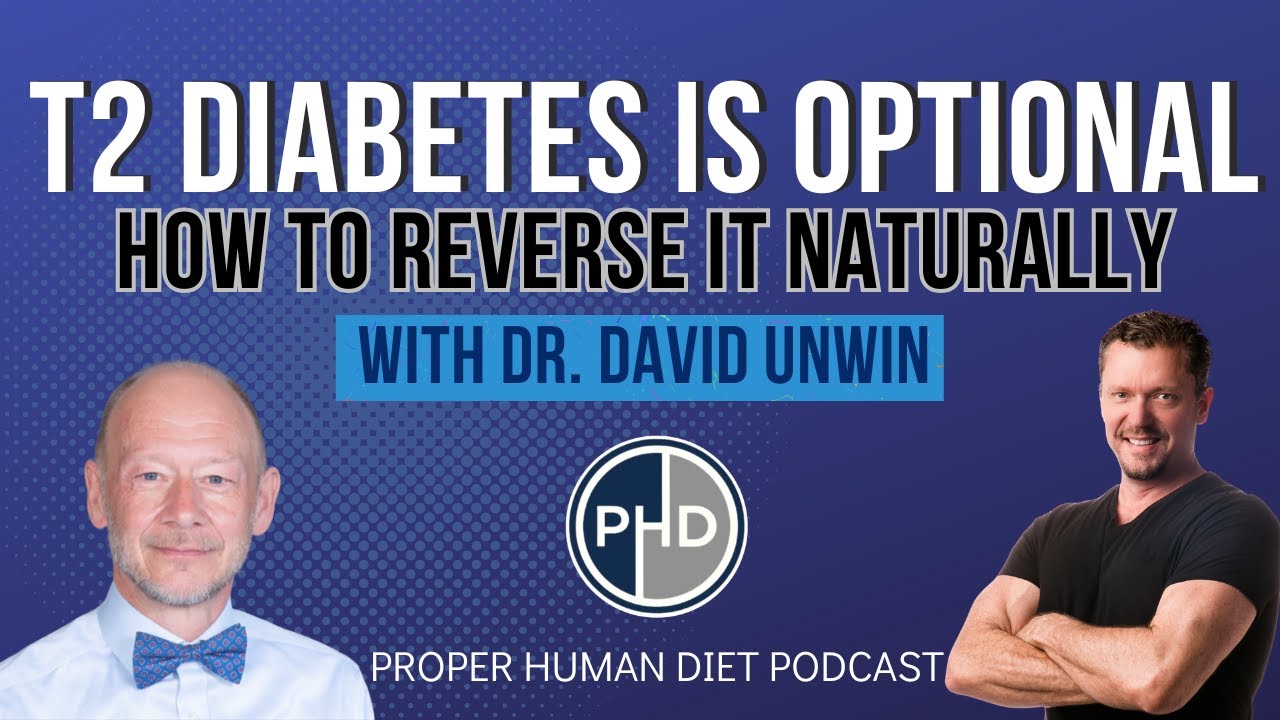 T2D IS OPTIONAL AND WHAT YOU CAN DO ABOUT IT with Dr. David Unwin ...