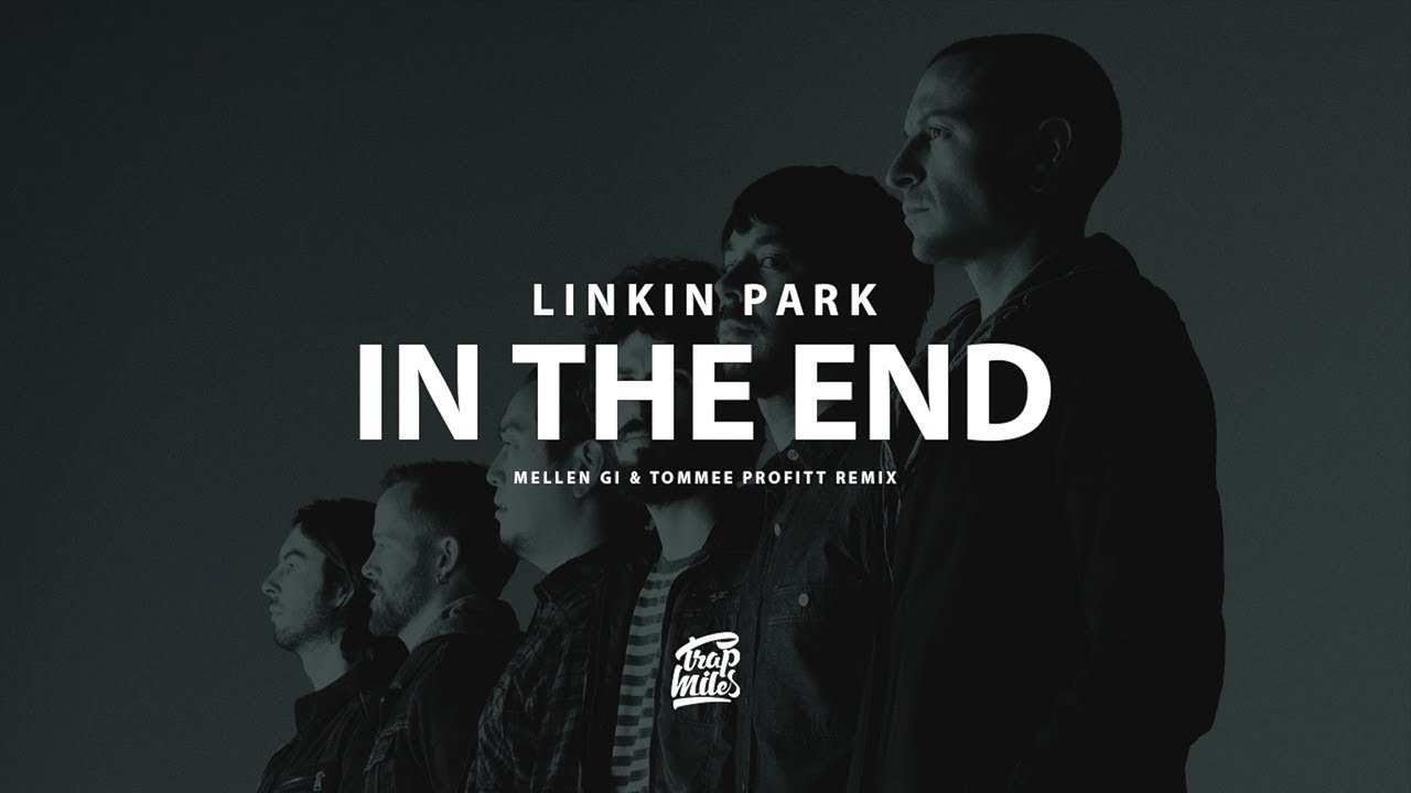 🎶 Remix Linkin Park - In The End (Mellen Gi & Tommee Profitt) with SUB ...