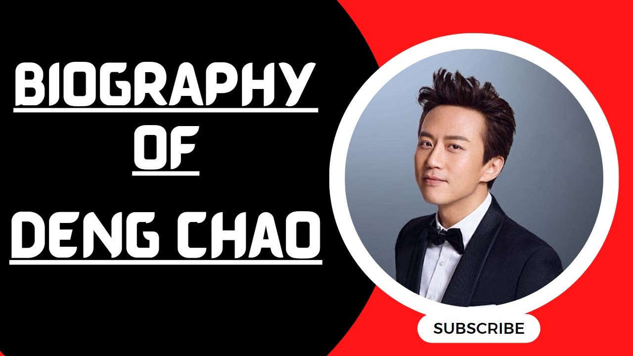 Biography of Deng Chao - YouTube