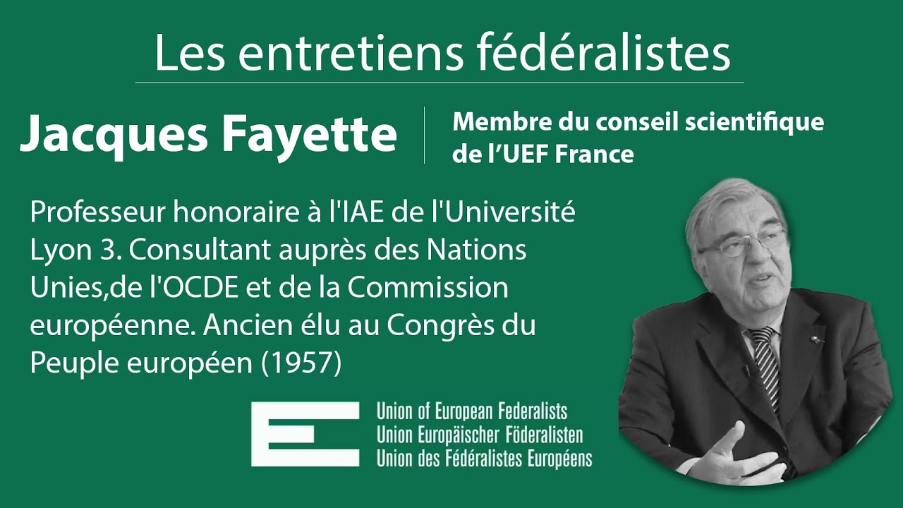 Europe fédérale / Jacques Fayette : La construction européenne, un « Fédéralisme à l’envers ...
