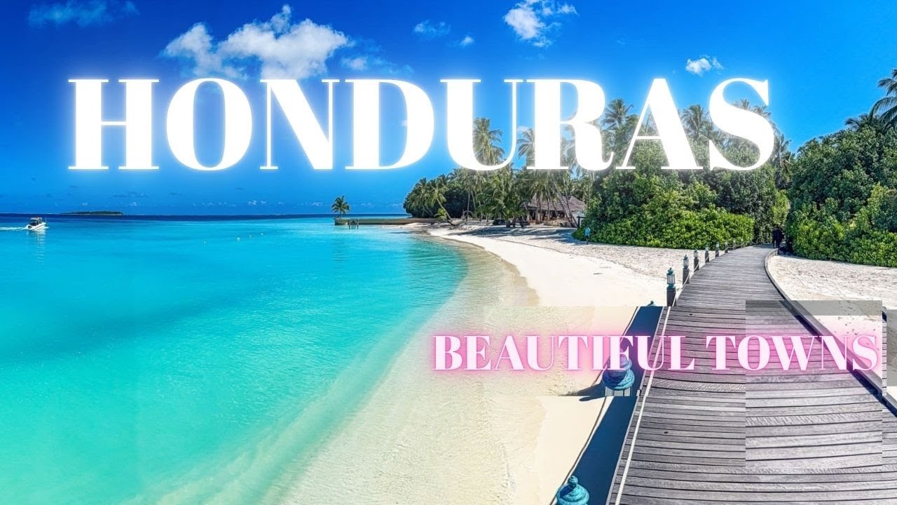 Honduras: Top 18 Most Beautiful Towns to Visit in 2025 | Ultimate ...