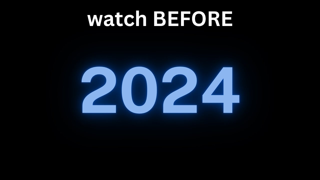 watch this before 2024 - YouTube