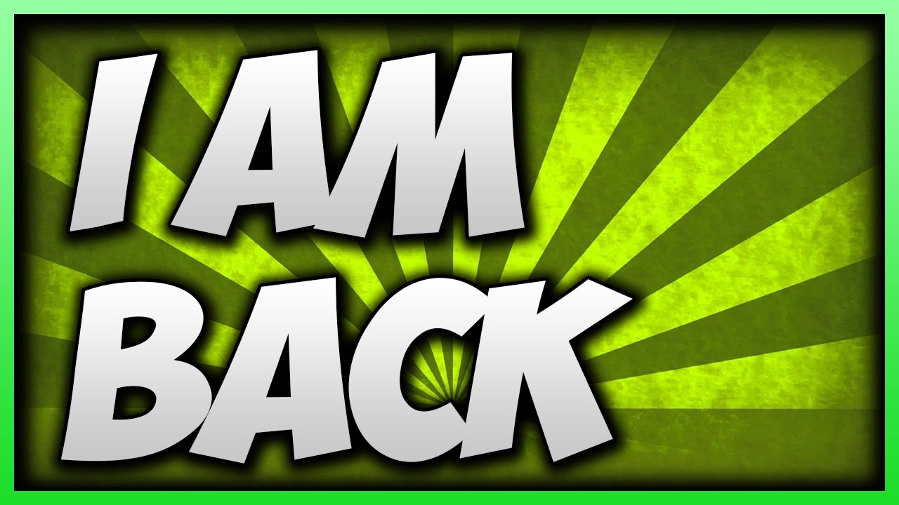 I am finally back! - YouTube