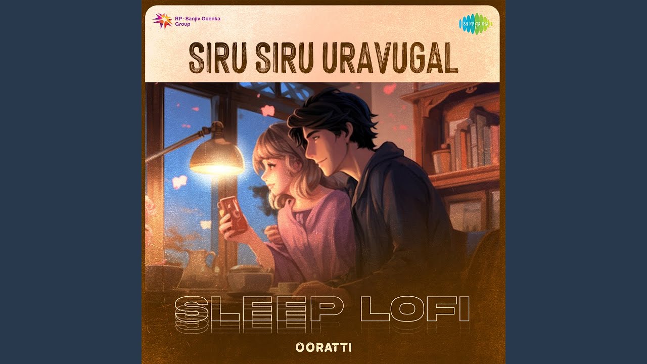 Siru Siru Uravugal - Sleep Lofi - YouTube