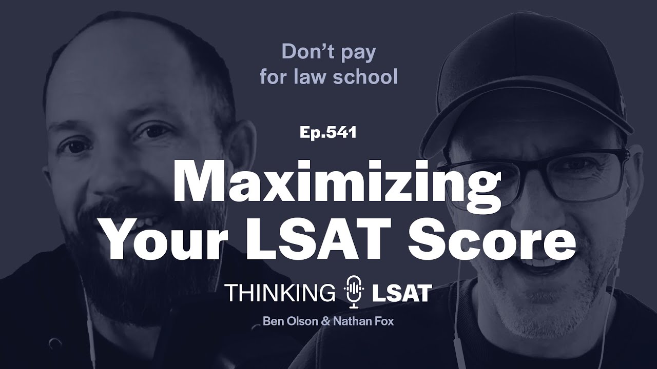 Maximizing Your LSAT Score | Thinking LSAT, Ep. 541 - YouTube
