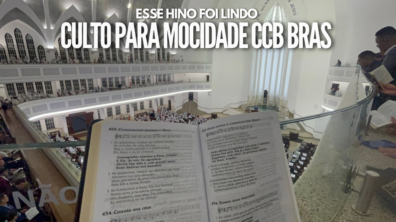 CULTO PARA MOCIDADE CCB BRÁS 21/01/2023 | HINO CCB 453 - CONSAGRADOS ...