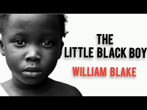 The Little Black boy -a poem by William Blake | summary,analysis and ...