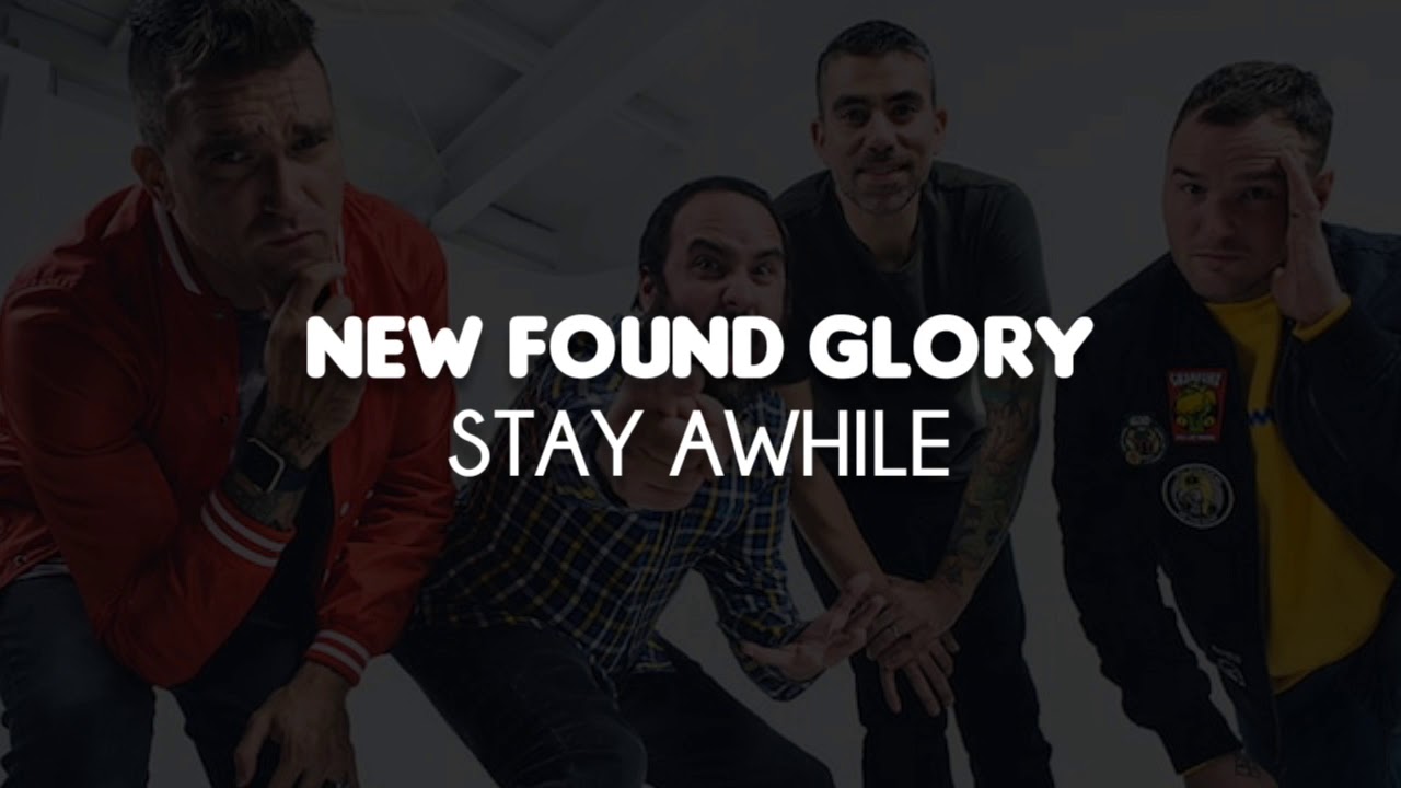 New Found Glory - Stay Awhile (Lyrics) - YouTube