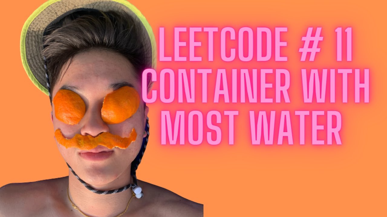 Leetcode Problem 11 Container With Most Water Youtube 0076