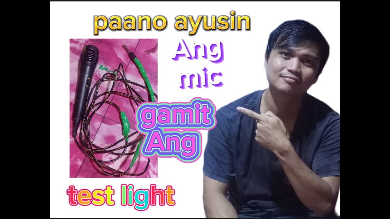 Paano ayusin Ang sirang microphone gamit Ang d.i.y test light - YouTube