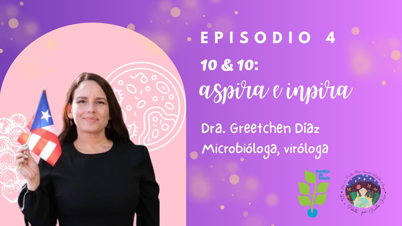 10 & 10: Aspira e Inspira Cap. 4 - Entrevista a Greetchen Díaz ...