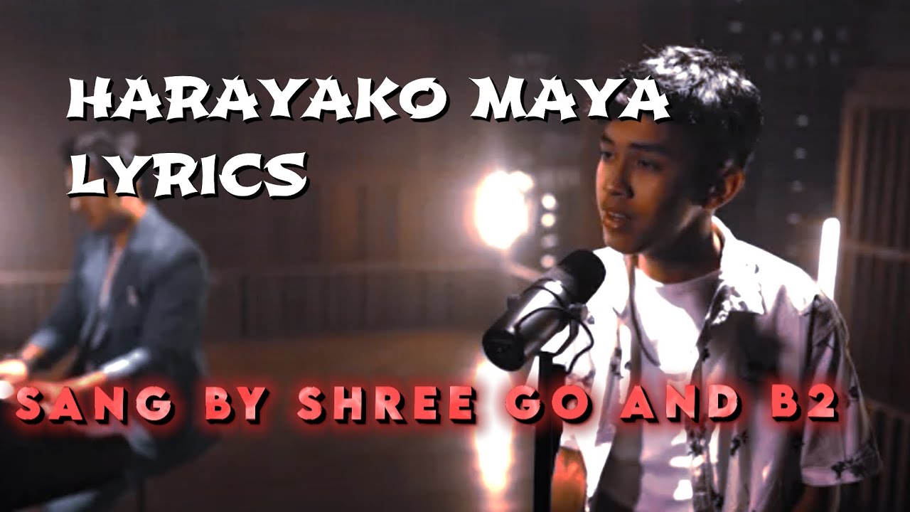 HARAYAKO MAYA [ LYRICS ] /ALL CREDIT TO: @shreego #lyrics #shreego # ...