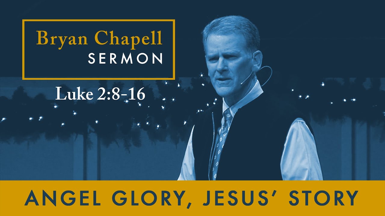 Bryan Chapell Sermon | "Angel Glory, Jesus' Story" - YouTube
