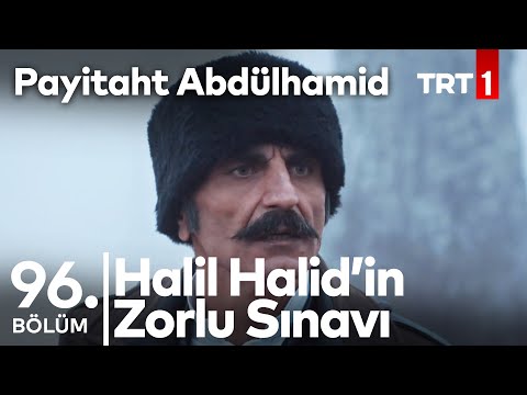 Halil Halid, Kendi Dostlarına Karşı! I Payitaht Abdülhamid 96.Bölüm