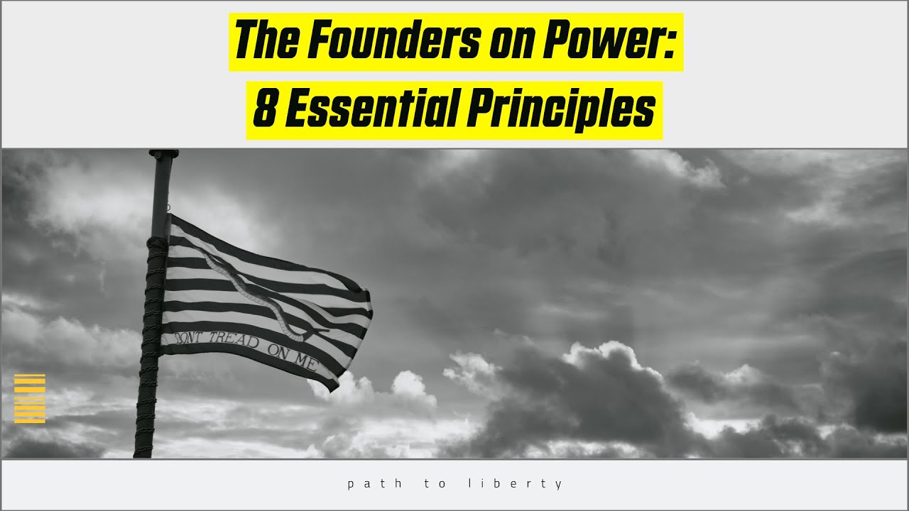 The Founders on Power: 8 Essential Principles for a FREE Society - YouTube