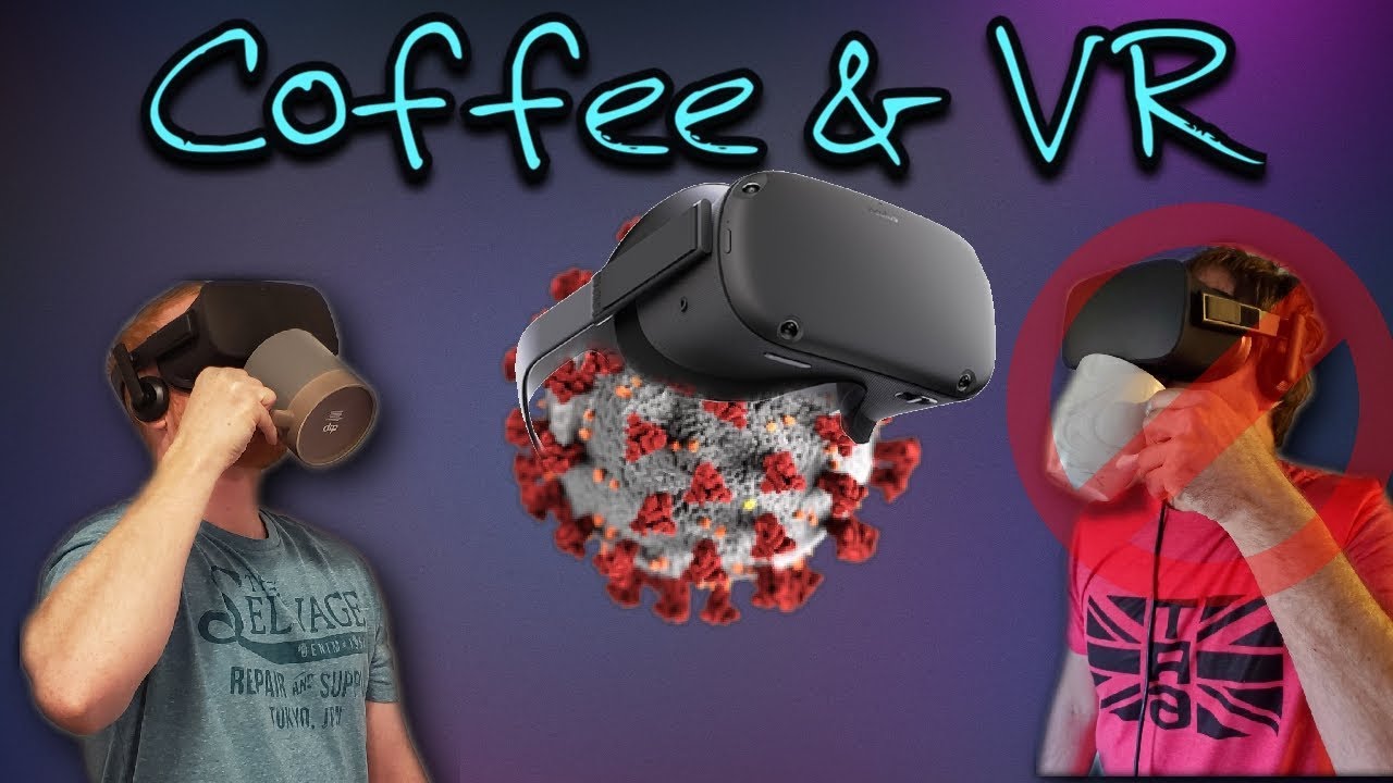 COFFEE & VR - Podcast - Can VR help the fight against Coronavirus ...