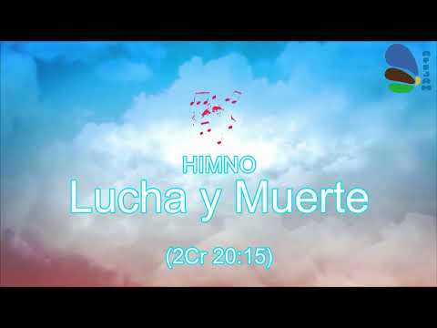 Lucha y muerte  - Himno celestial - AEMINPU