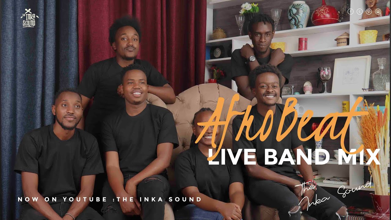 Top AfroBeat Live Band MIX 2021 - The Inka Sound - YouTube