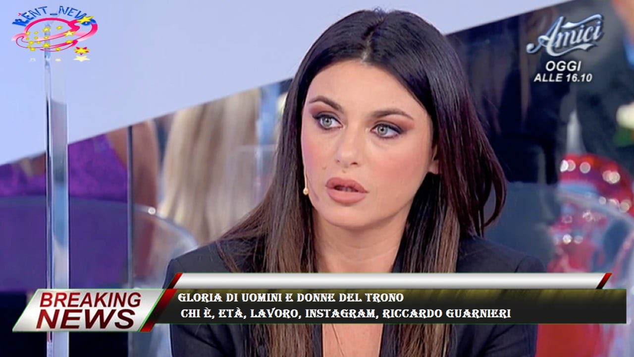 Gloria di Uomini e Donne del trono chi è, età, lavoro, Instagram ...