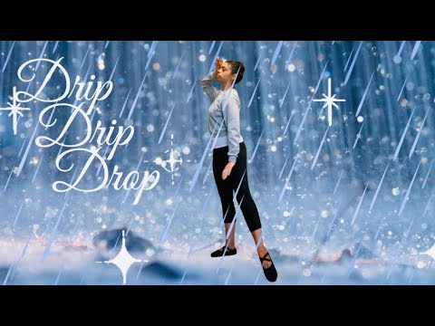 Drip, Drip, Drop | Dance Inspired By Rain - YouTube