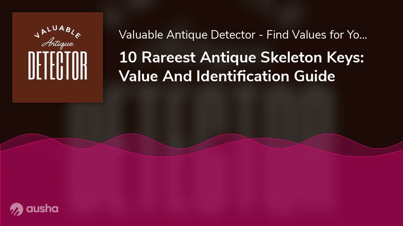 10 Rareest Antique Skeleton Keys Value And Identification Guide YouTube 10 Rareest Antique Skeleton Keys Value And Identification Guide YouTube