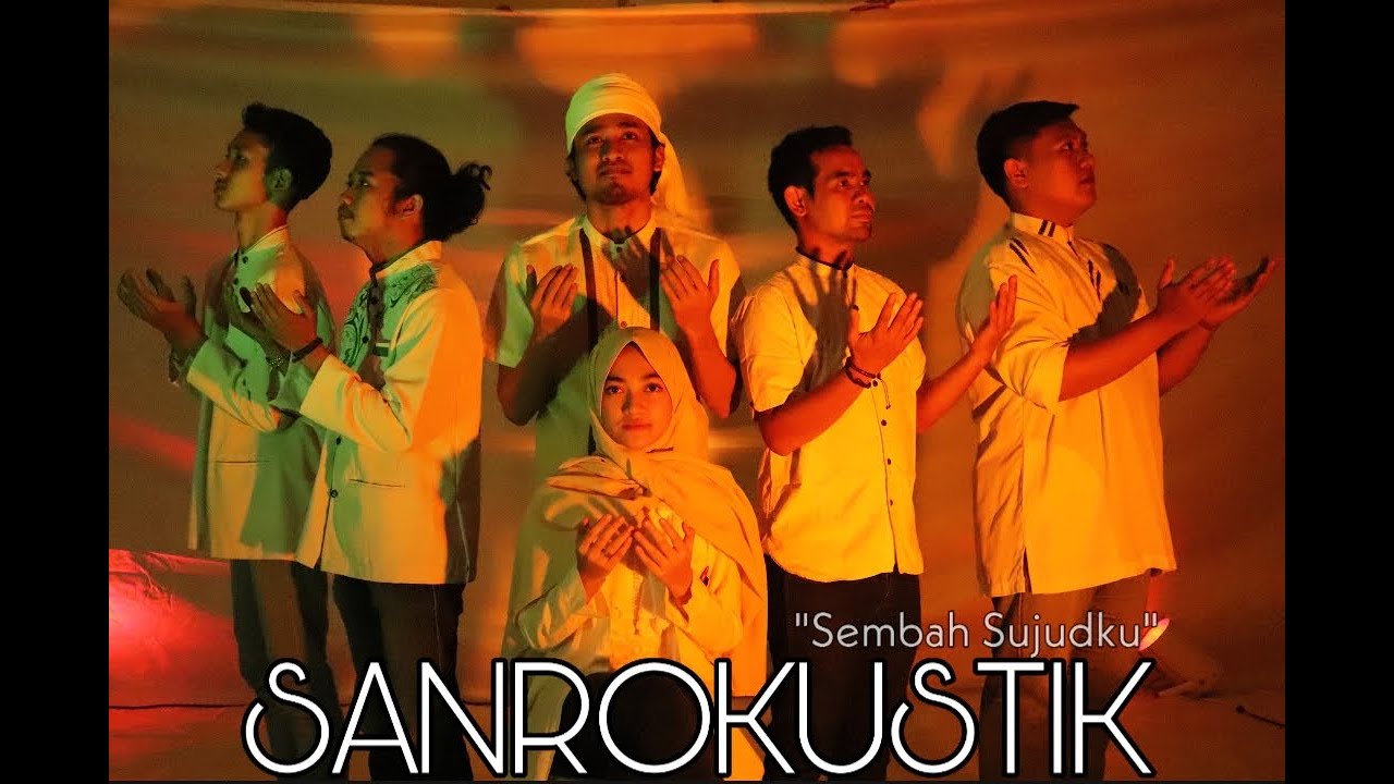 Sembah Sujudku-SANROKUSTIK (Single Religi) - YouTube