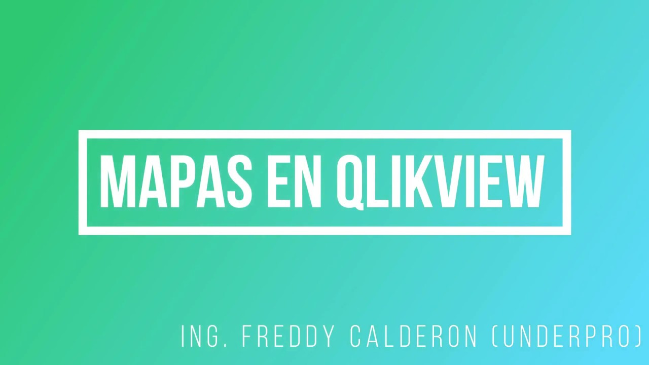 QLIKVIEW - MAPAS (GOOGLE MAPS) - YouTube