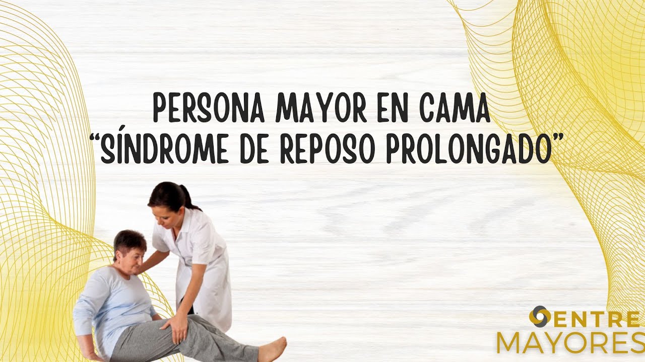Síndrome de inmovilidad/reposo prolongado. Adulto mayor en cama. - YouTube