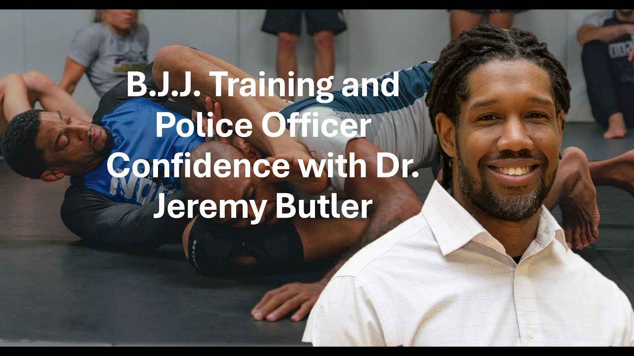 EP43 "The Impact of BJJ Training on Police Officer Confidence in Combat ...