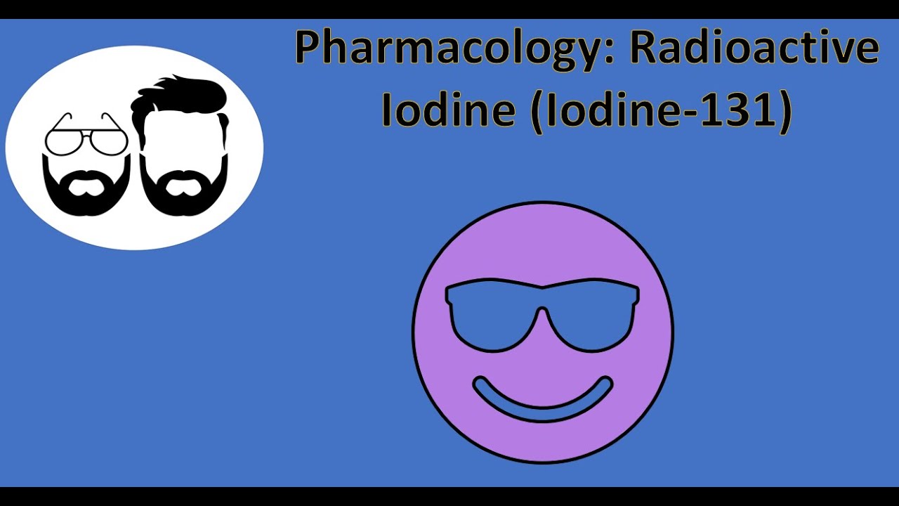 NCLEX Prep (Pharmacology): Radioactive Iodine (Iodine-131) - YouTube