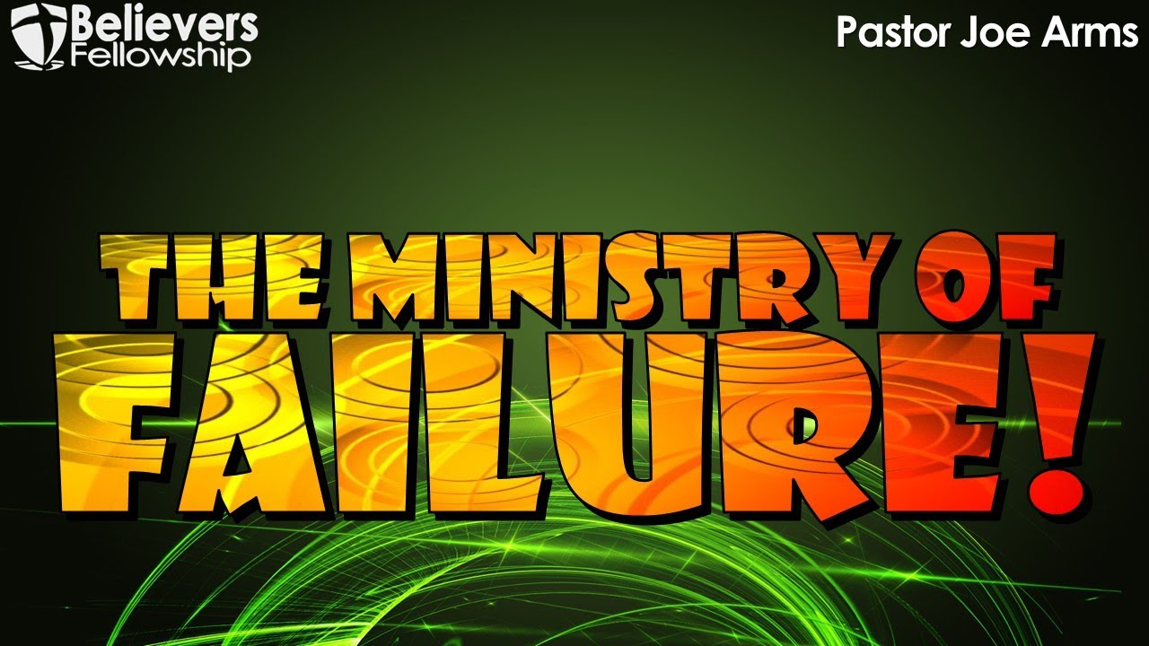 7-28-2024 | The Ministry of Failure | Pastor Joe Arms - YouTube