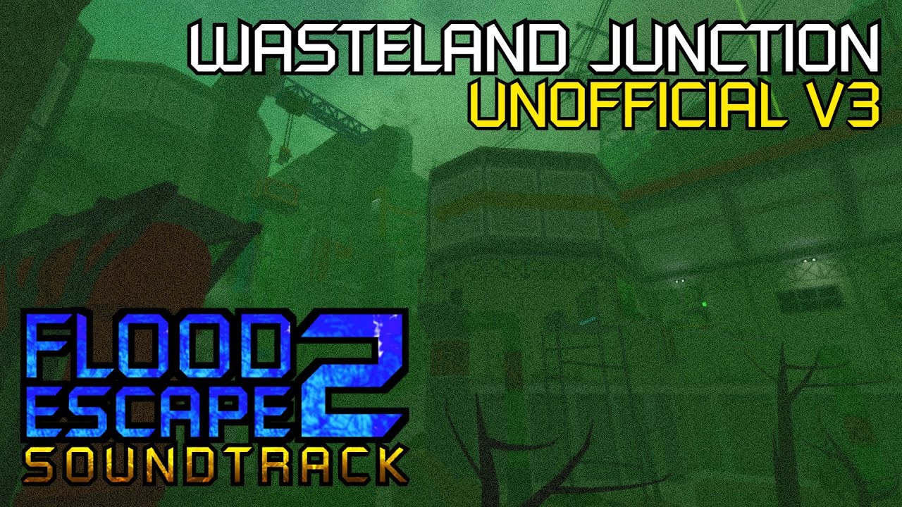 Flood Escape 2 UST - Wasteland Junction [V3] - YouTube