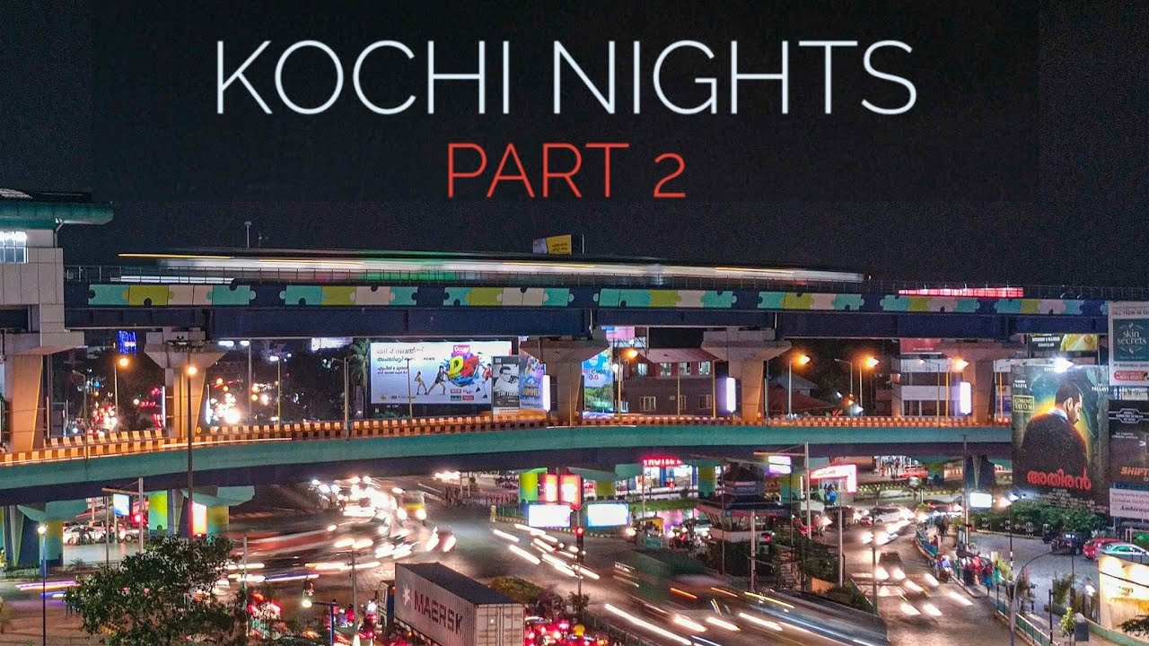 Kochi Nights - Part 2 | Timelapse Collage | Where Urbanity Meets ...