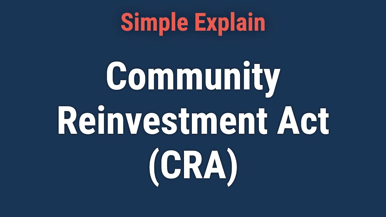 What Is the Community Reinvestment Act (CRA)? - YouTube