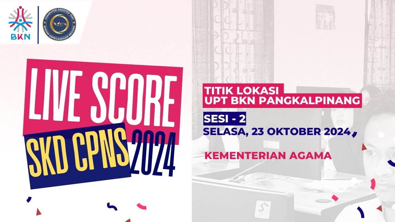 23/10/2024 | SESI-2 LIVESCORE SKD CPNS TAHUN 2024 - UPT BKN PANGKALPINANG - YouTube