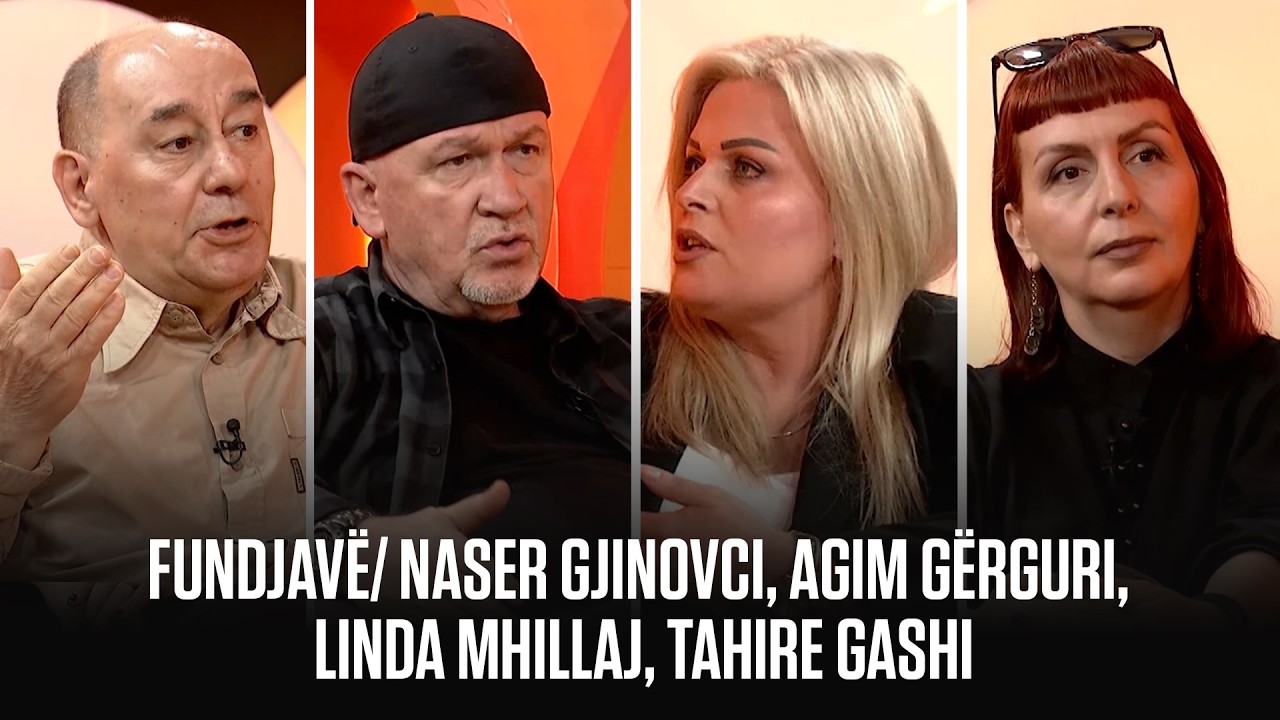 FUNDJAVË/ NASER GJINOVCI, AGIM GËRGURI, LINDA MHILLAJ, TAHIRE GASHI ...