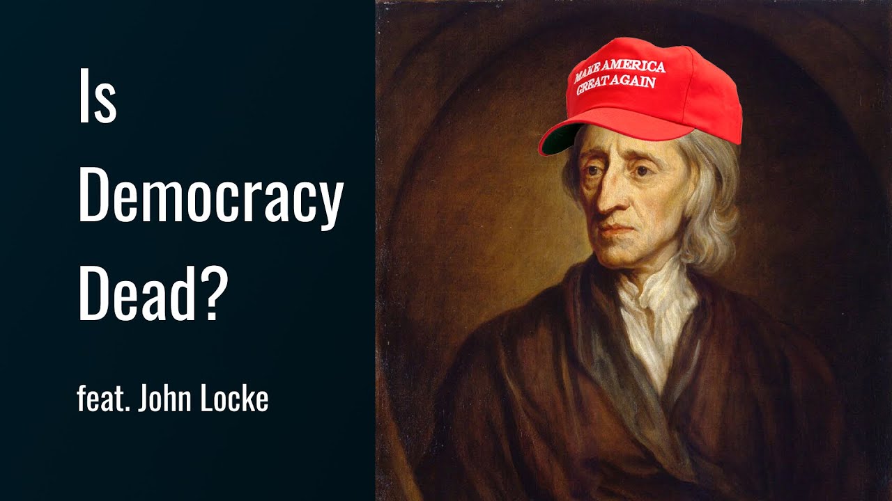 Is Democracy Dead? feat. John Locke - YouTube