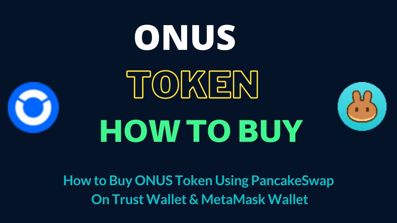 How to Buy ONUS Token (ONUS) Using PancakeSwap On Trust Wallet OR ...